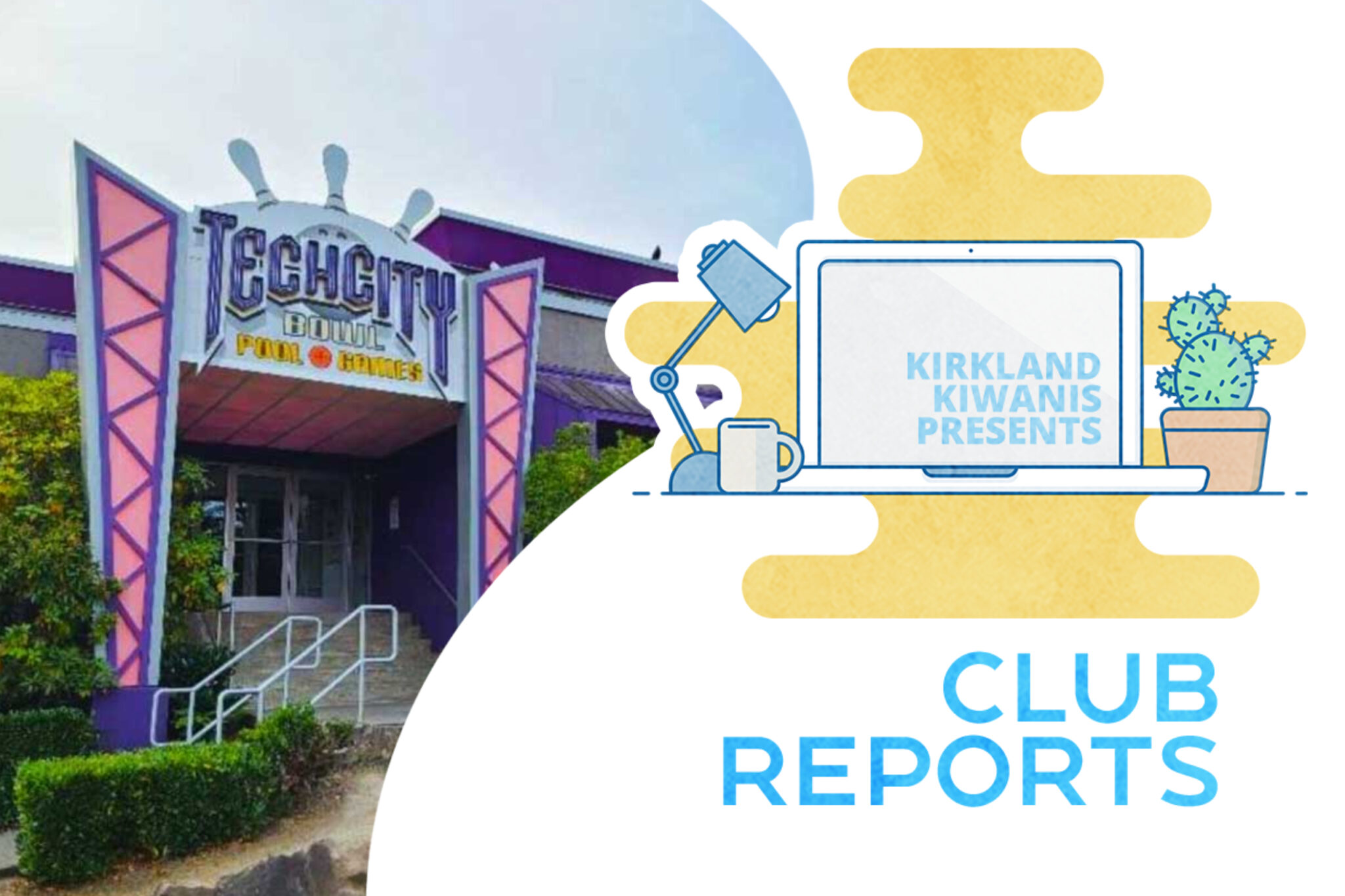 Goodbye TECH CITY BOWL! – Kiwanis Club of Kirkland